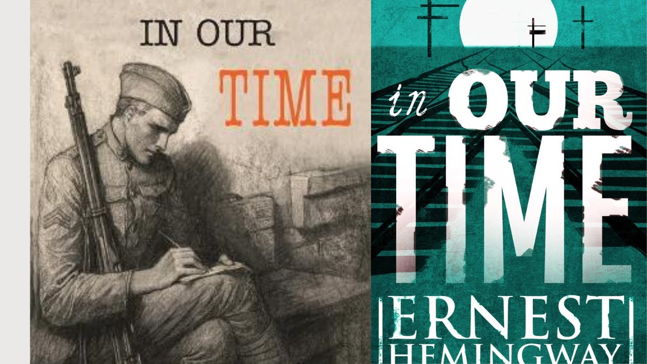 Hemingway s In Our Time Summary And Its Value In Modern Society YouTube hemingway-s-in-our-time-summary-and-its-value-in-modern-society-youtube