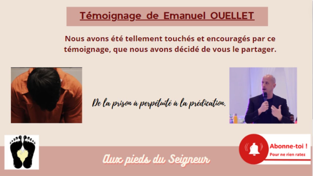 Témoignage de Emanuel OUELLET - De la prison à perpétuité à la ...