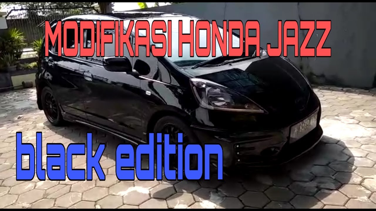 Modifikasi honda jazz full hitam (black edition) - YouTube