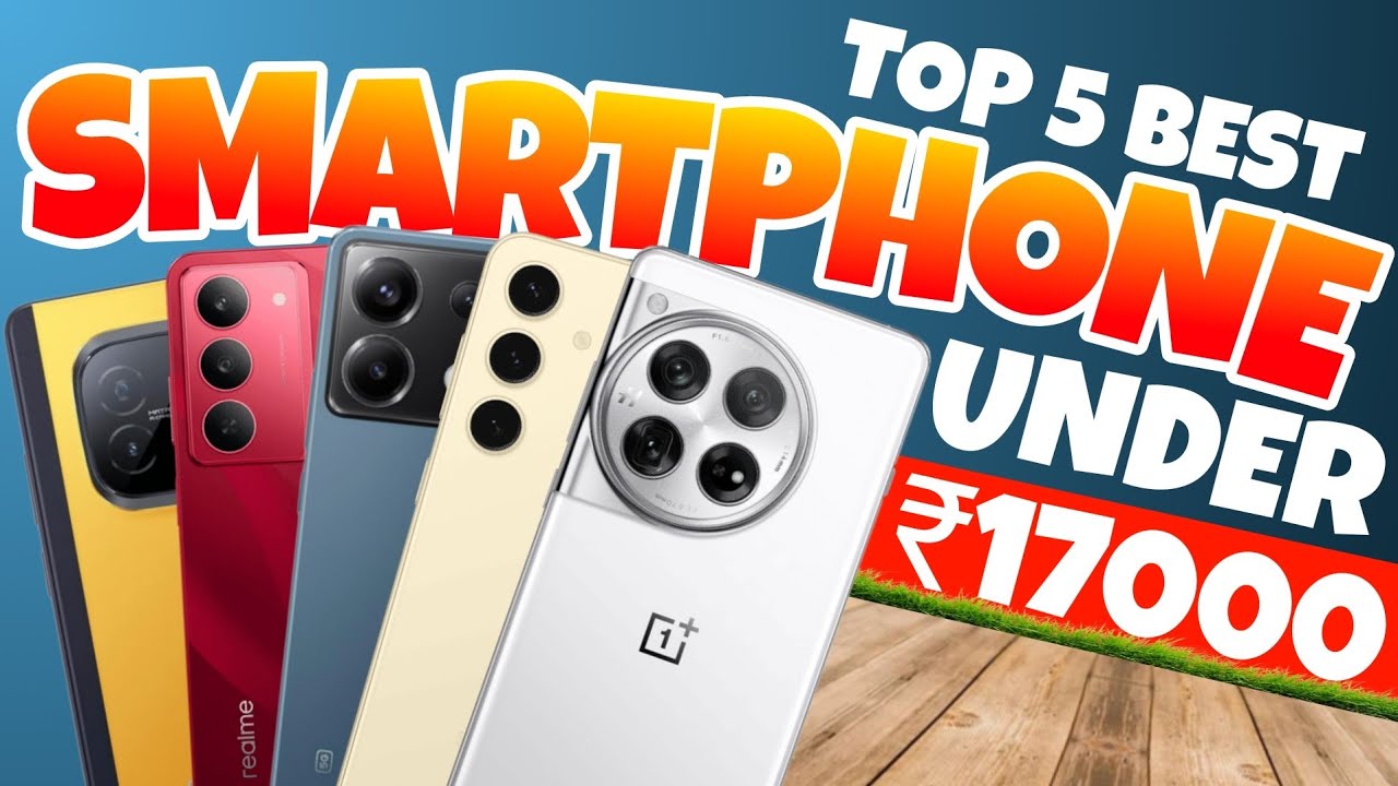 March 2025 🔥 Best Phone Under 17000. Best Smartphone Under 17000. Best ...