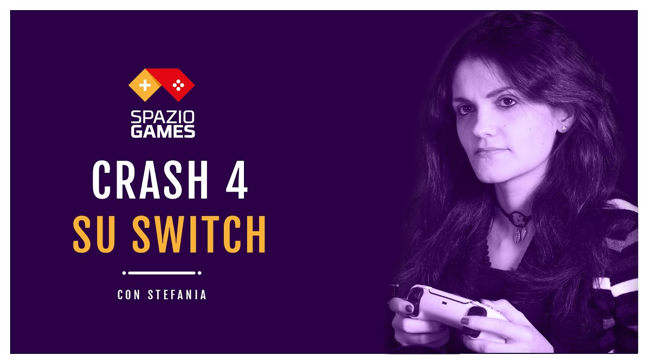 Crash 4 su Switch con Stefania | SpazioGames.it - YouTube