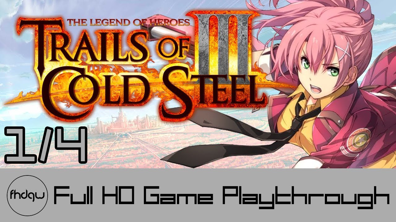 The Legend of Heroes: Trails of Cold Steel III PART 1/4 - Full Game ...