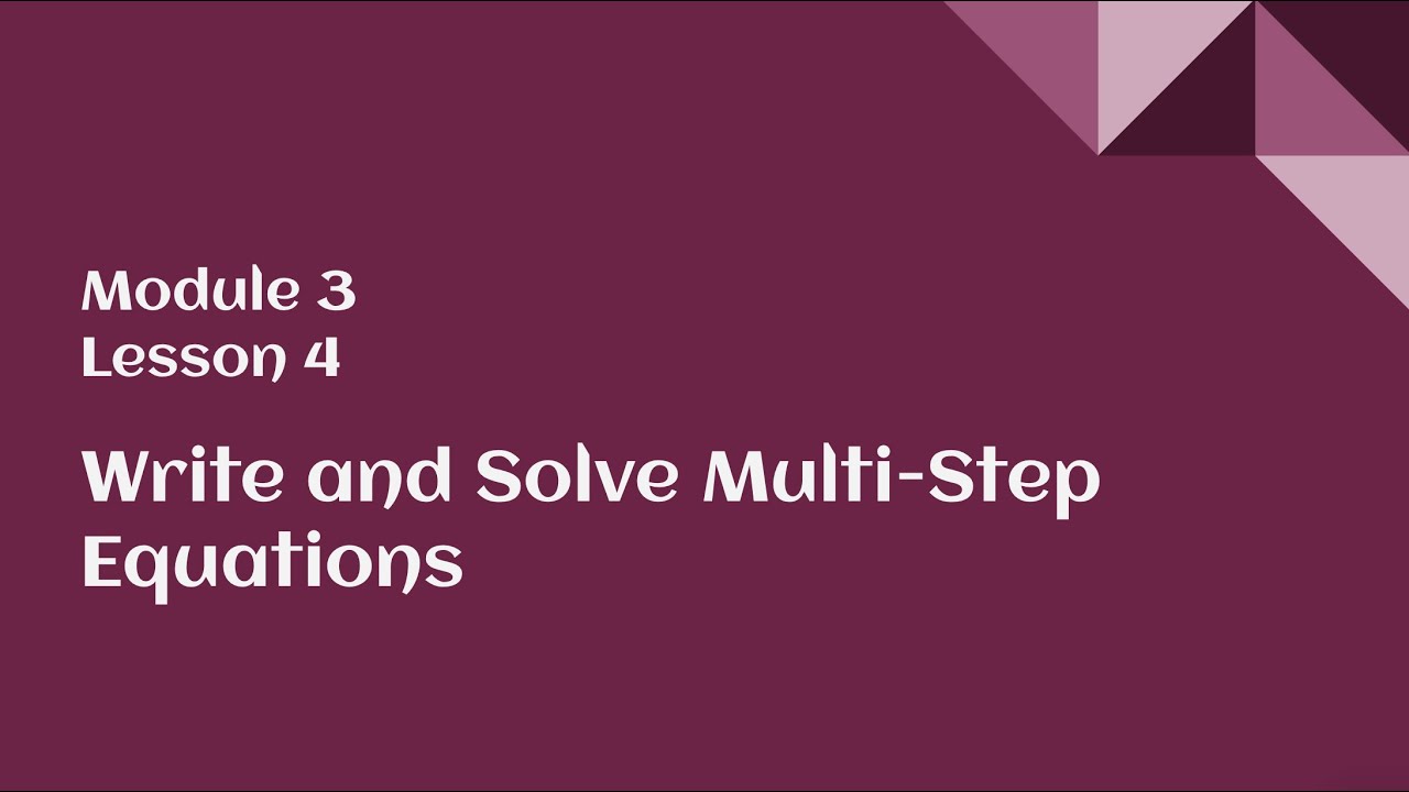 8th Grade Module 3 Lesson 4 – Write and Solve Multi-Step Equations ...