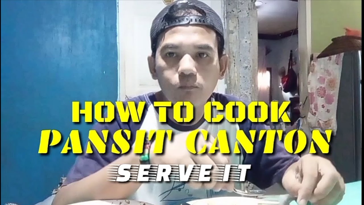 HOW TO COOK PANSIT CANTON AND SERVE IT - YouTube
