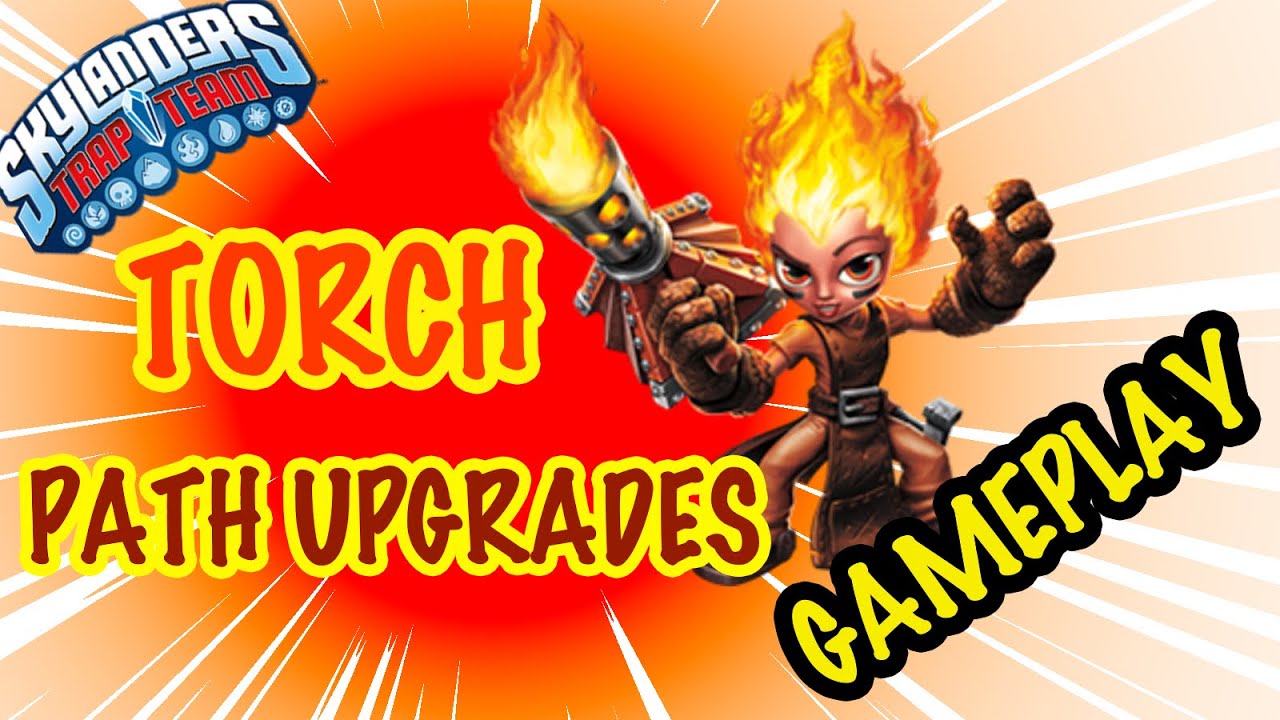 SKYLANDERS TRAP TEAM - TORCH - PATH UPGRADES & GUIDE - GAMEPLAY - YouTube