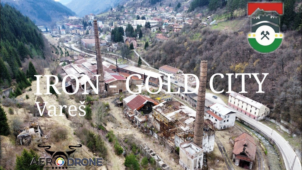 City of Iron and Gold - Vareš - Željezara Vareš Majdan DJI mini 2 4K ...