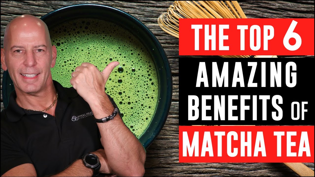 THE TOP 6 HEALTH BENEFITS OF MATCHA GREEN TEA! - YouTube