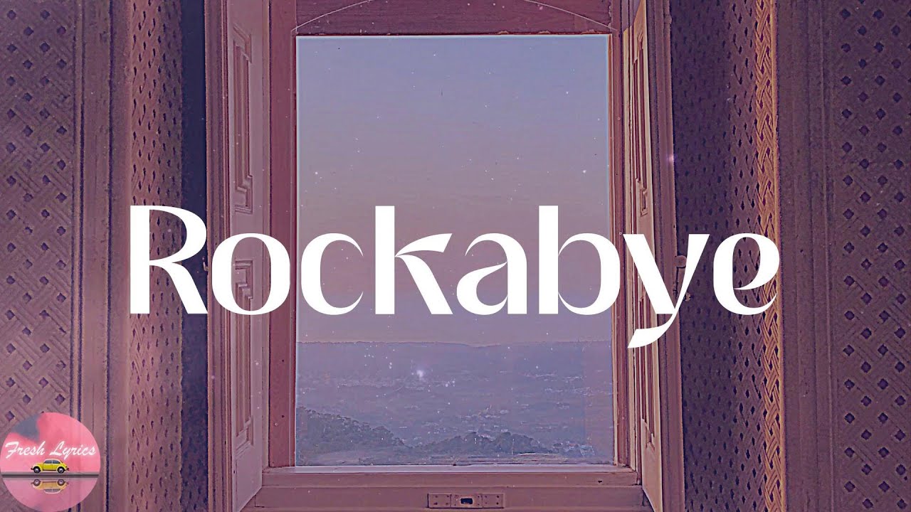 Clean Bandit - Rockabye (feat. Sean Paul & Anne-Marie) (Lyrics) - YouTube