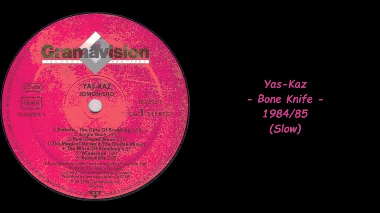 Yas-Kaz - Bone Knife - 1984/85 (Slow) - YouTube