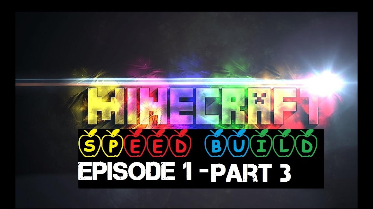 Speed Build (Minecraft Episode 1) - Part 3 - YouTube