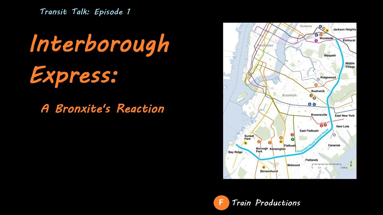 Transit Talk Ep. 1: Bronxite Reacts to the Interborough Express Plan ...