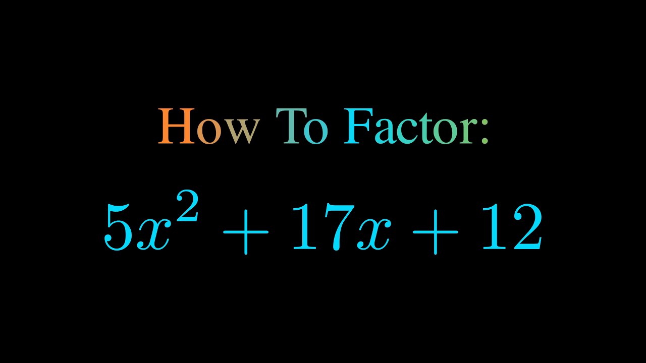 Factor 5x 2 17x 12 YouTube factor-5x-2-17x-12-youtube