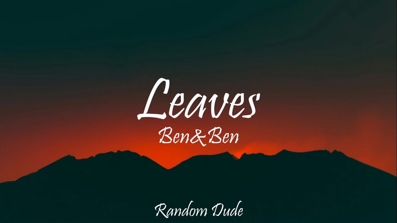 Ben&Ben - Leaves (Lyrics) - YouTube