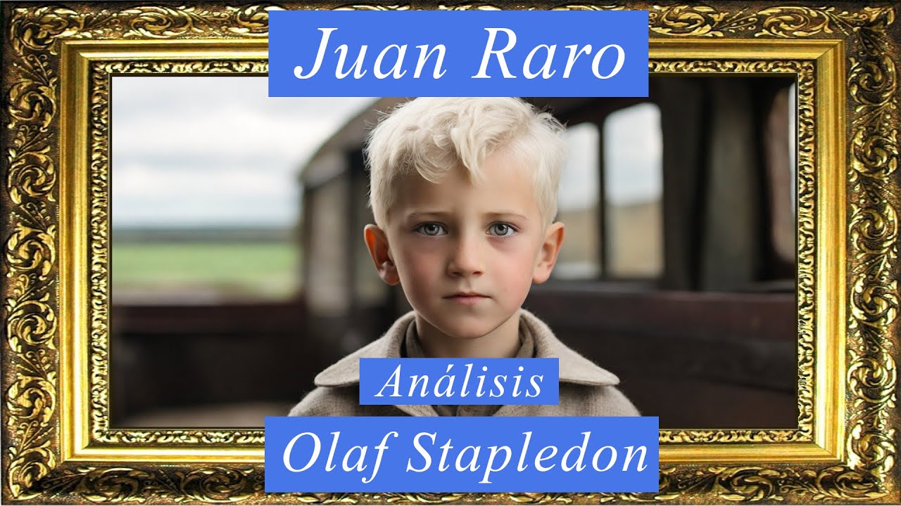 Análisis - Juan Raro (John Odd) - Olaf Stapledon - YouTube