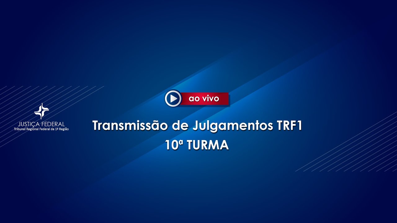 10ª Turma do TRF1 30/09/2025 - YouTube