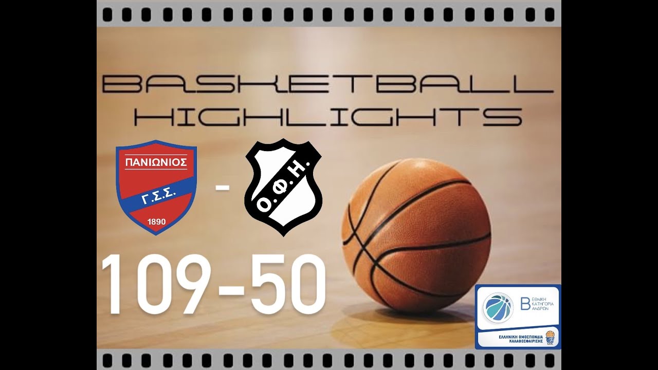 HIGHLIGHTS ΠΑΝΙΩΝΙΟΣ-ΟΦΗ 109-50 Β'ΕΘΝΙΚΗ 7η ΑΓΩΝΙΣΤΙΚΗ Ε.Ο.Κ. 20.11.22 ...