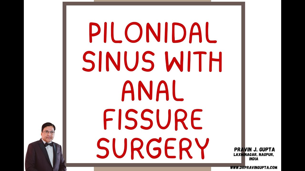 COMBINED SURGERY FOR PILONIDAL SINUS DISEASE AND ANAL FISSURES WITH ...