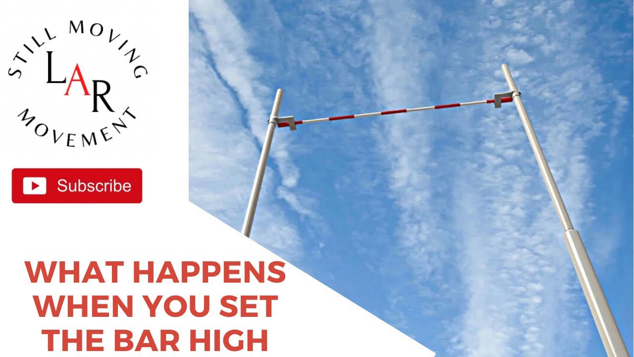 What Happens When You Set The Bar High - YouTube