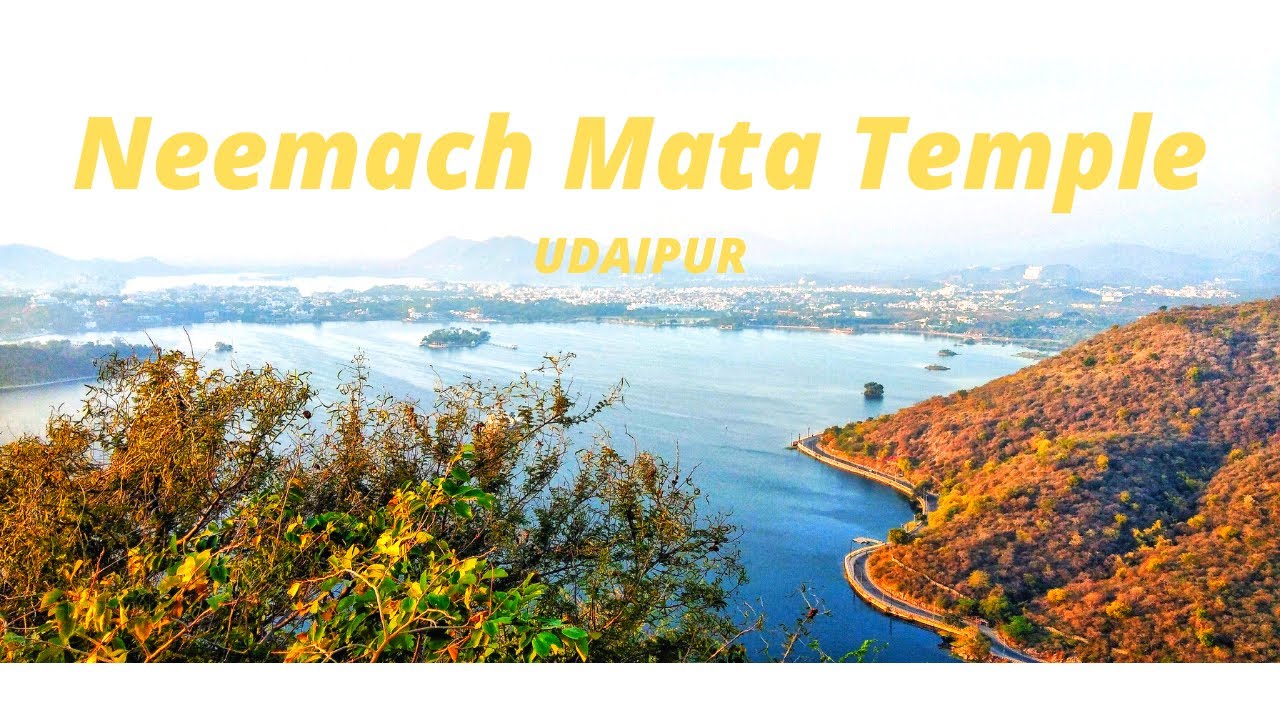 Neemach Mata Temple Udaipur ! सुबह सुबह के खूबसूरत नजारे नीमच माता ...
