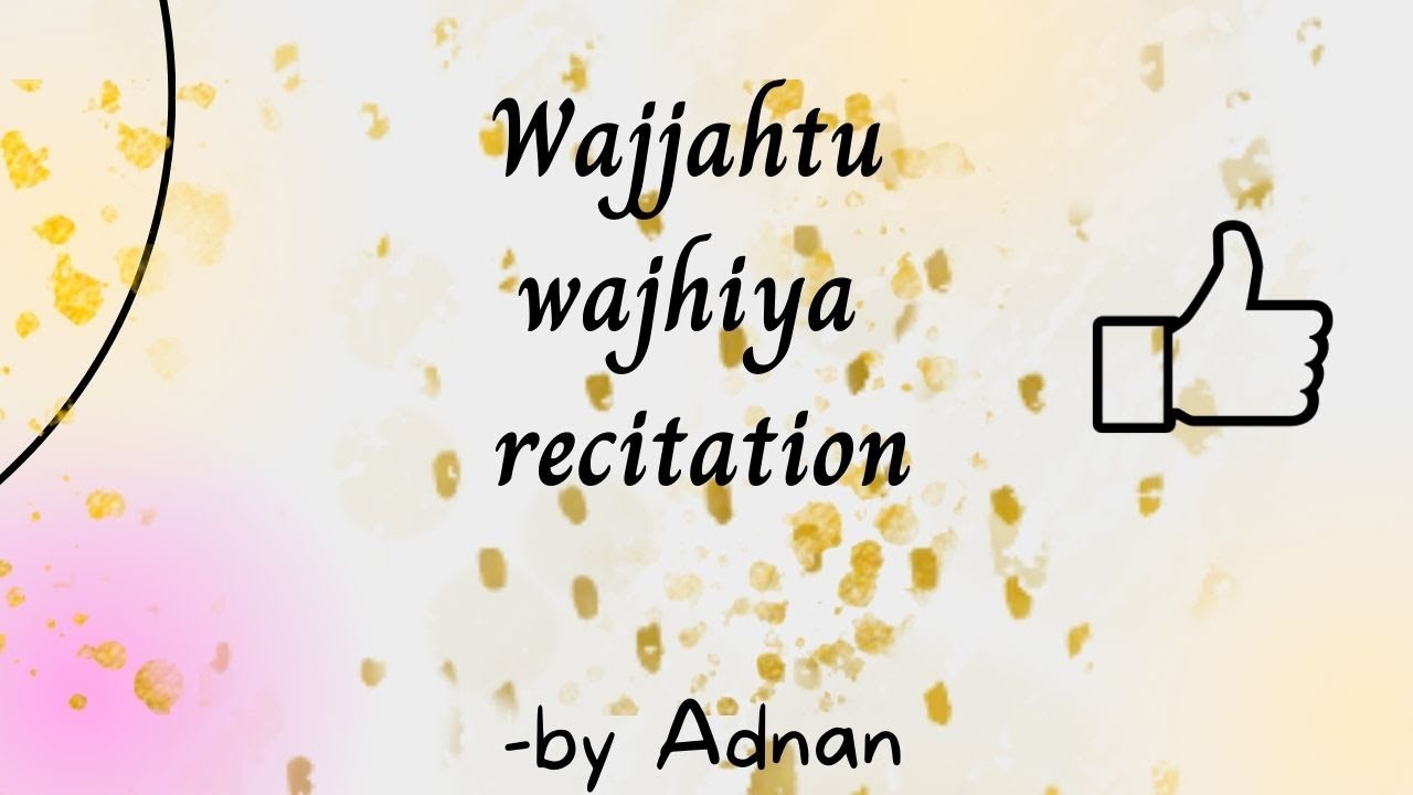 Wajjahtu Wajhiya recitation | Useful for kids | Nanu's Galore - YouTube
