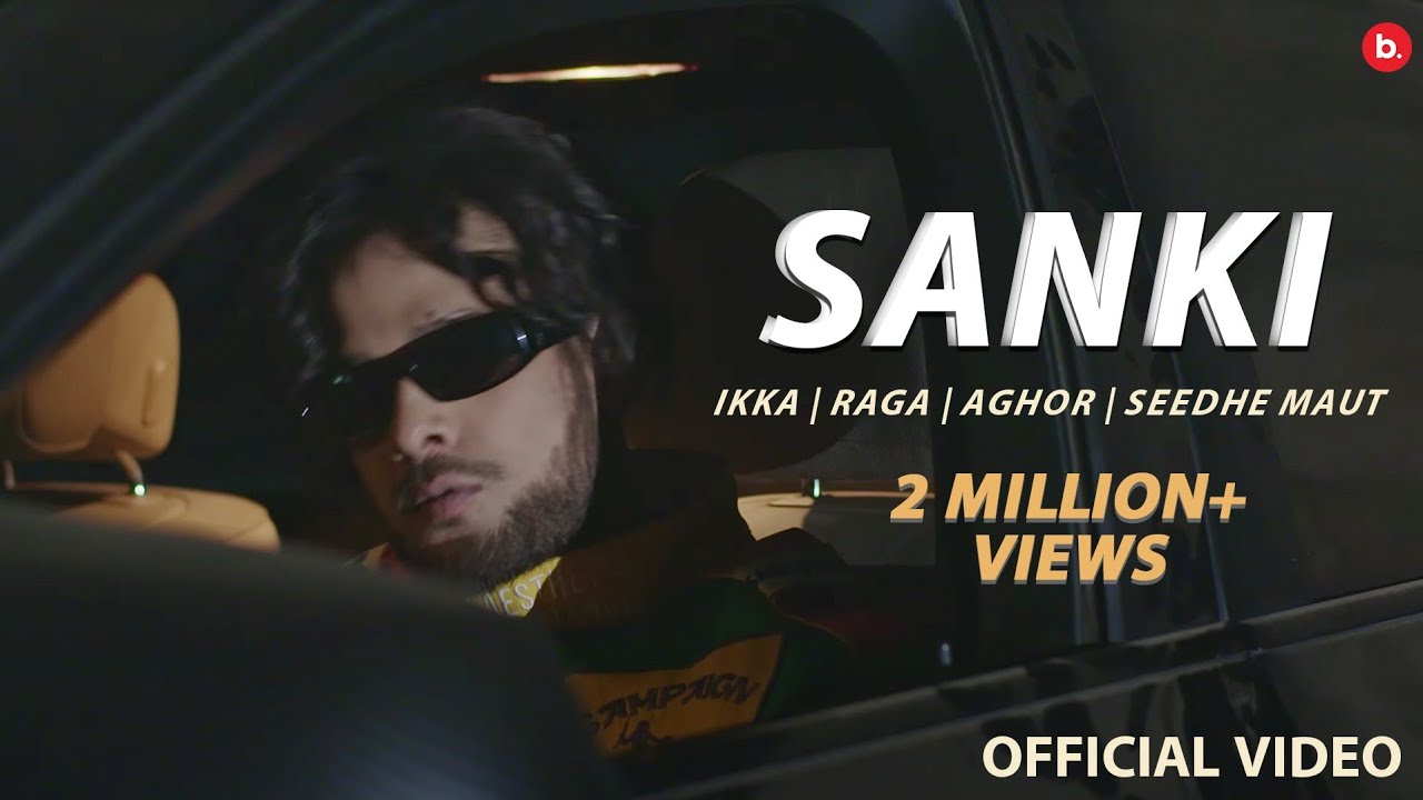 SANKI ( Official Video) Ikka | Raga | Aghor | Seedhe Maut | Sez on the Beat | Vaksh Vimal ...