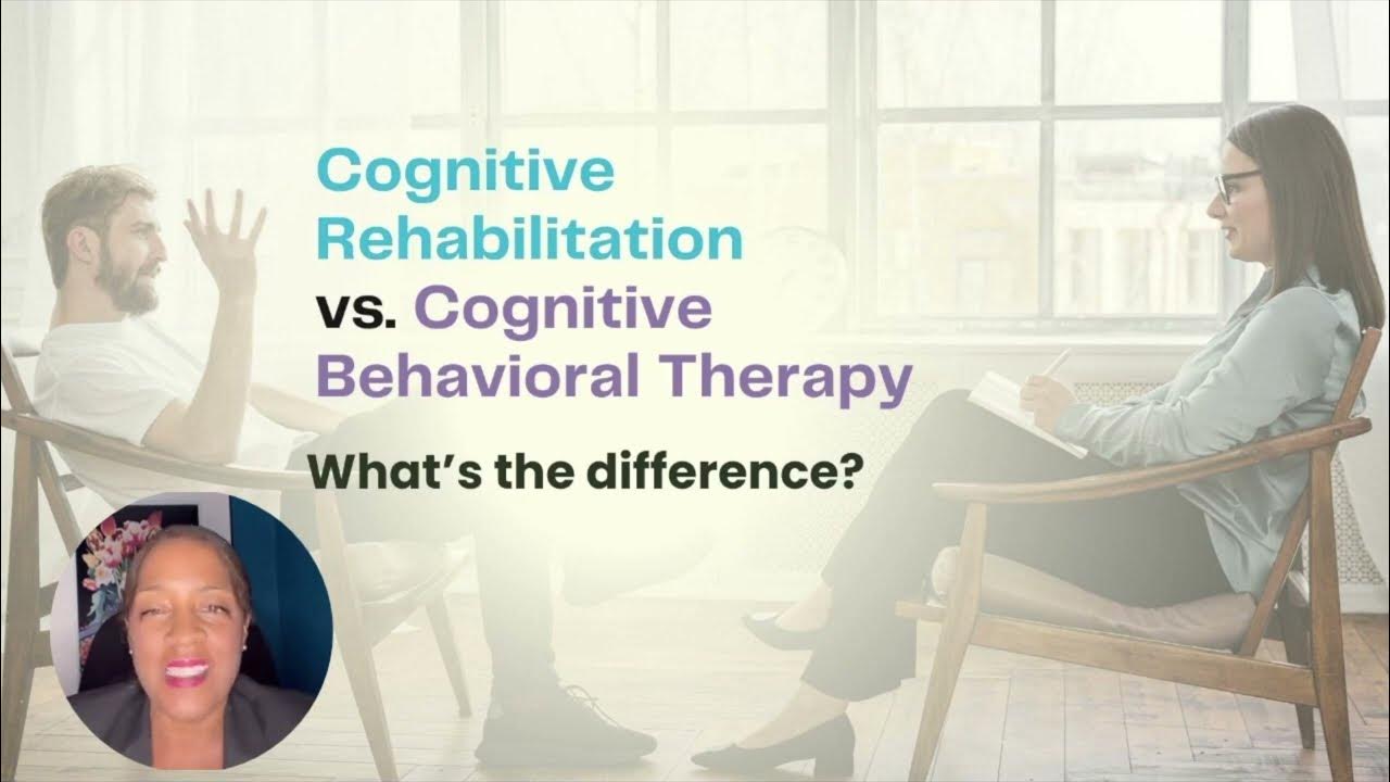 Cognitive Rehabilitation Therapy vs. Cognitive Behavioral Therapy: What ...