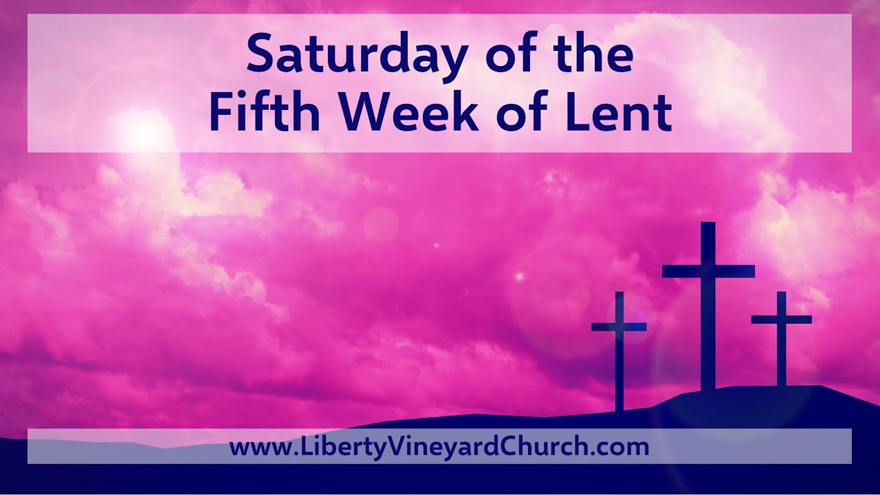 Multimedia Lent Devotional - Saturday of the Fifth Week of Lent - John ...