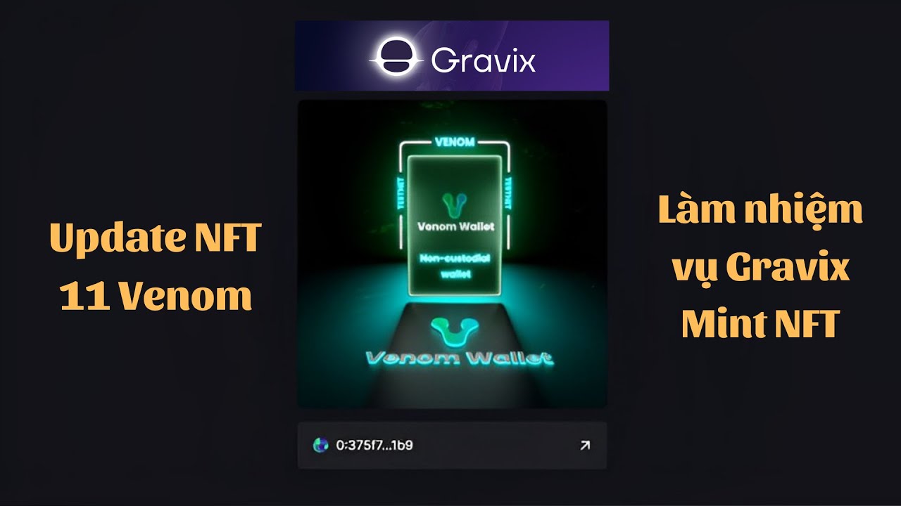 Update Venom NFT 11 - Hoàn thành nhiệm vụ Gravix task NFT Venom thứ 11 ...