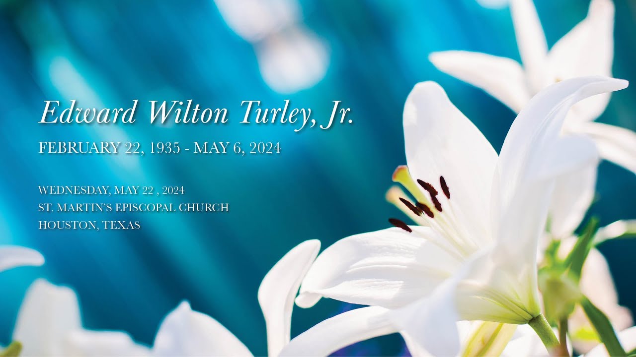 05-22-2024 - Edward Wilton Turley, Jr. - St. Martin's Episcopal Church ...