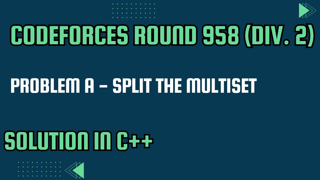 Codeforces Round 958 (Div. 2) Problem A. Split the Multiset Full Solution In C++ - YouTube