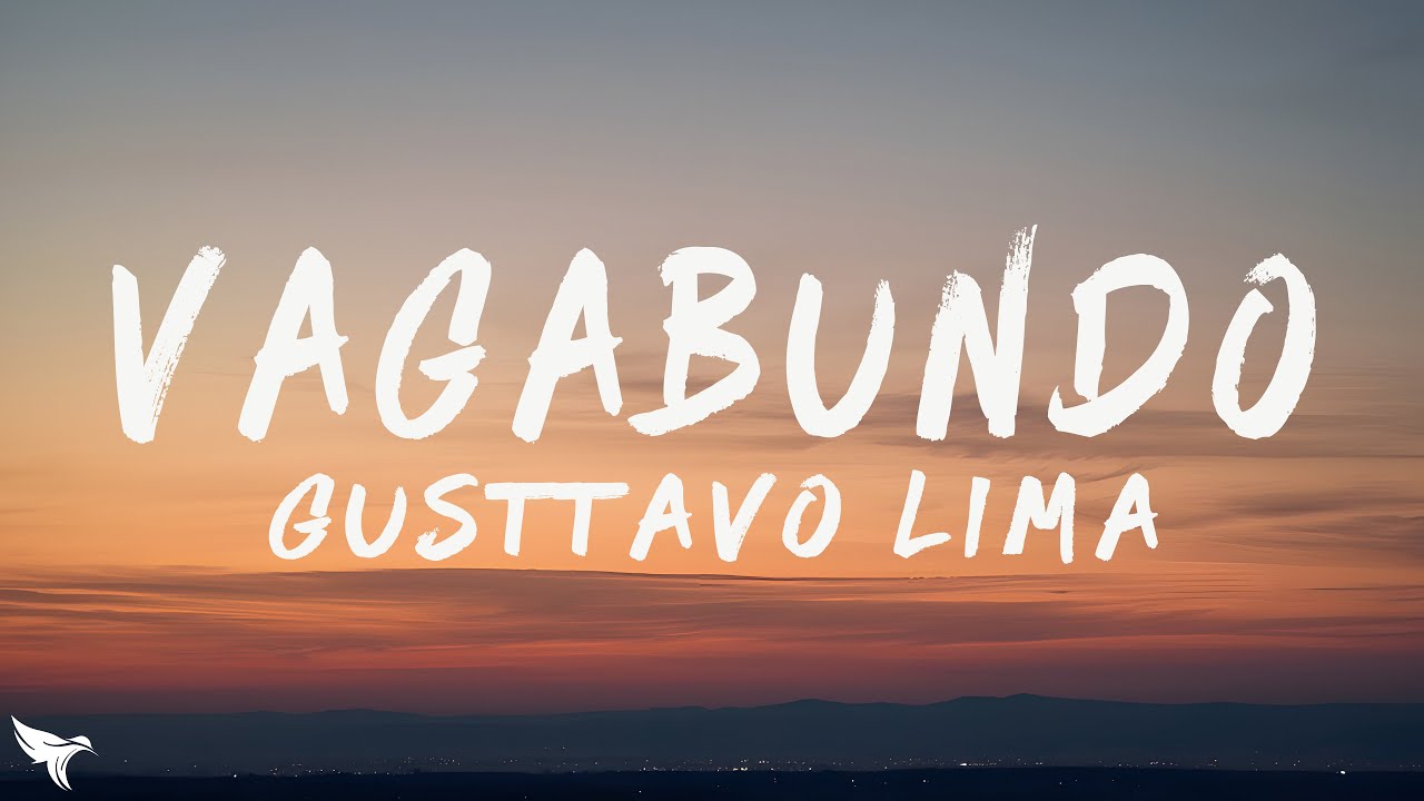 Gusttavo Lima & Luis Fonsi - Vagabundo (Letra/Lyrics) - YouTube