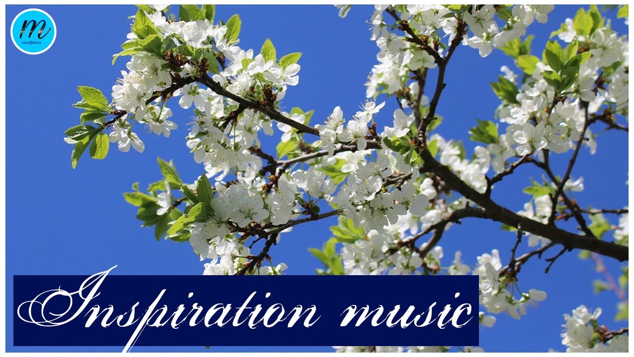 Inspiration Music - Most Beautiful Meditation Music - Mindfulness ...
