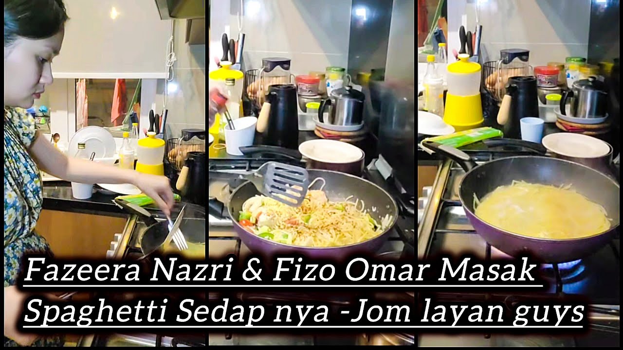 Fazeera Nazri Isteri Fizo Omar masak Spaghetti - Jom Layan Guys - YouTube