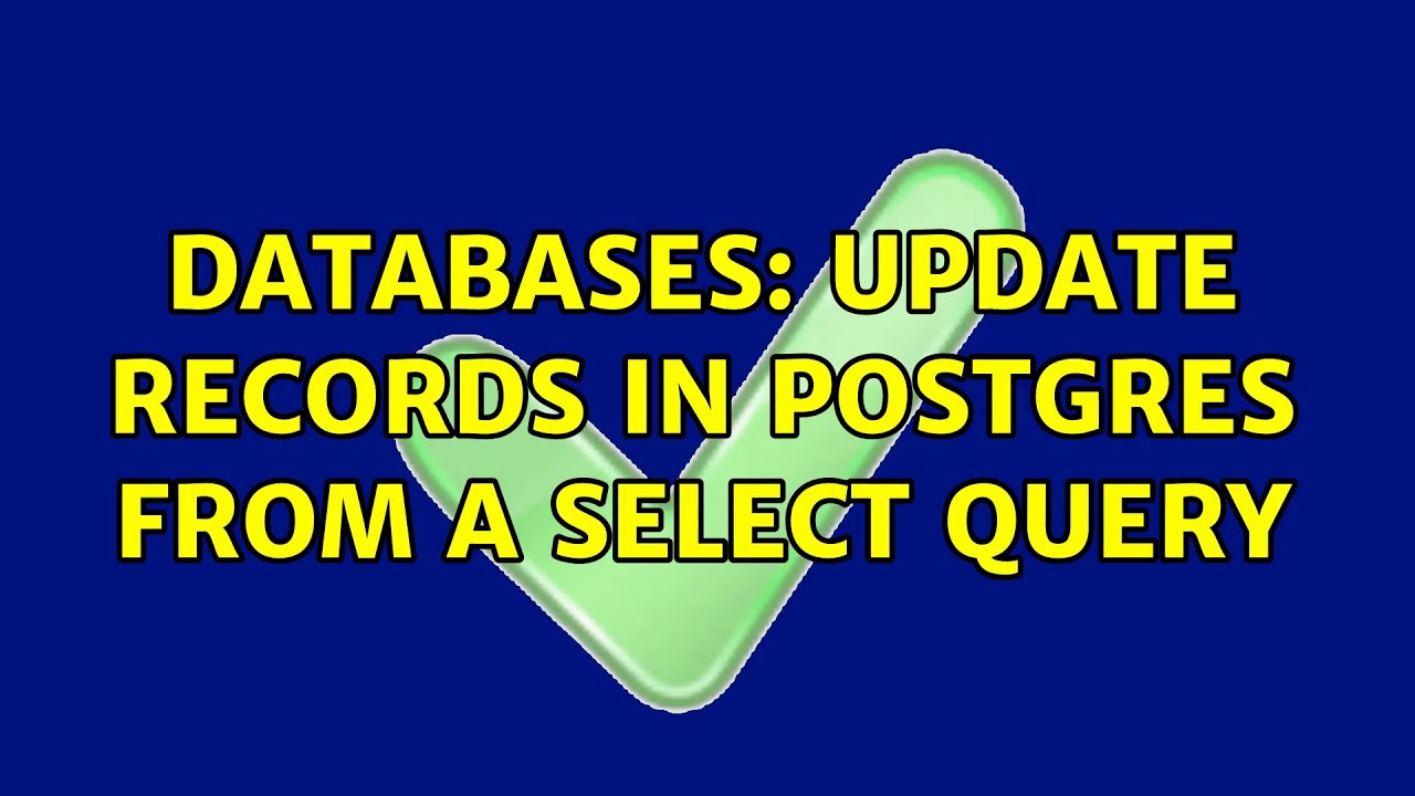 Databases Update Records In Postgres From A Select Query YouTube Databases Update Records In Postgres From A Select Query YouTube