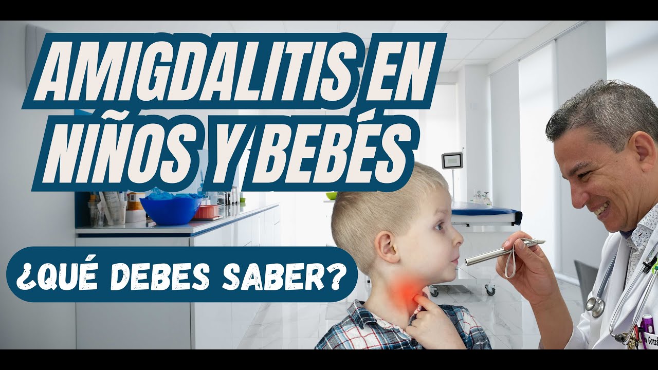 Amigdalitis En Los Niños: Síntomas Y Tratamiento – VSMNK