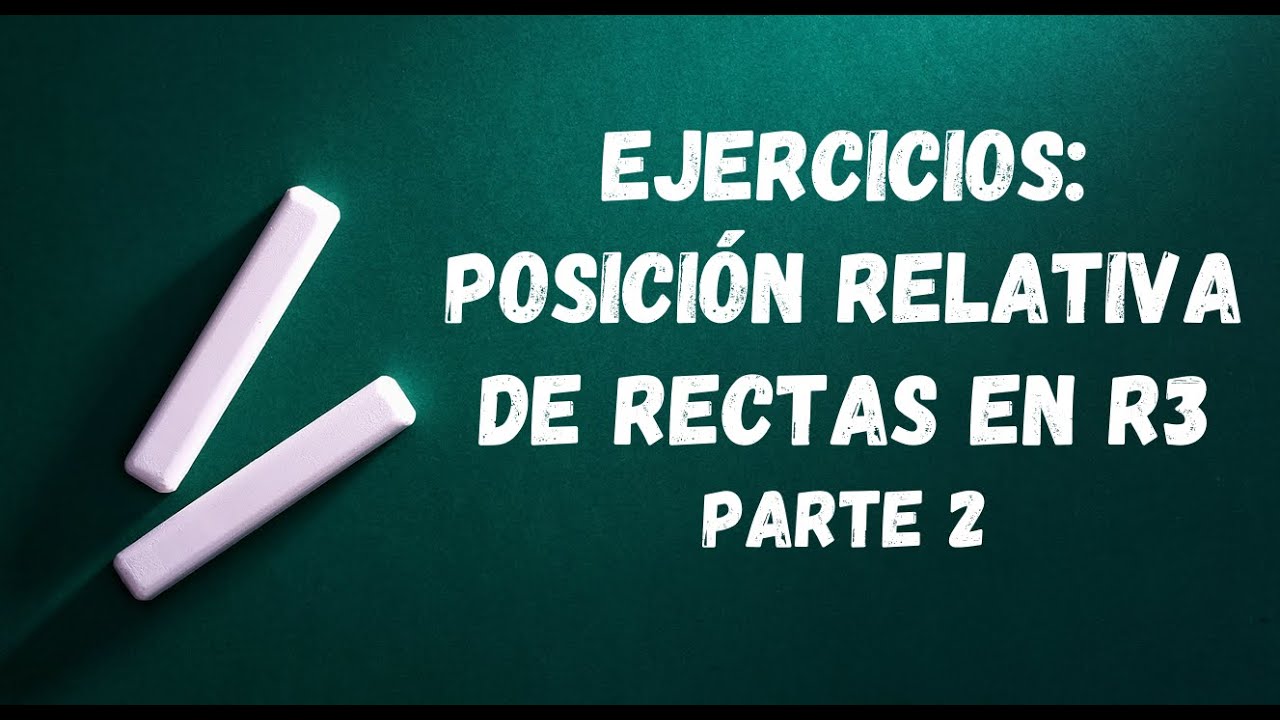 Ejercicios: Posición relativa de rectas en R3 - Parte 2 - YouTube