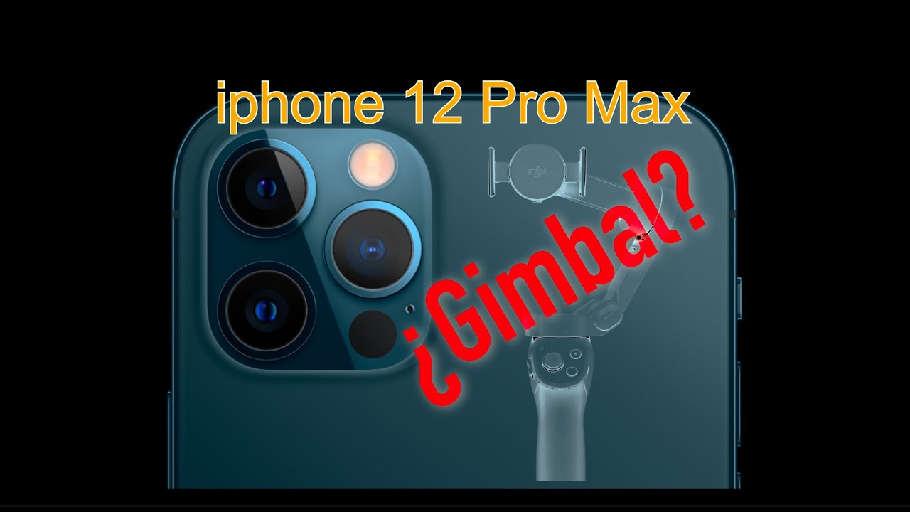 iPhone 12 Pro Max ¿Gimbal? Si o NO (DJI OSMO 4) - YouTube
