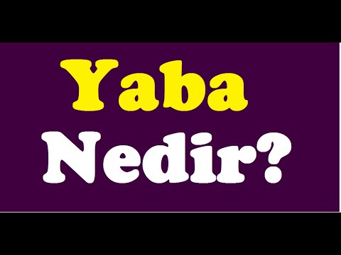 Yaba ne demek,yaba nedir,yaba ne işe yarar