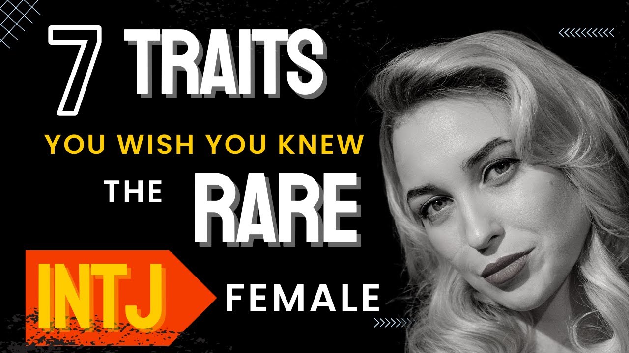 7 Traits Of An INTJ Female - Are INTJ Women Rare? - YouTube