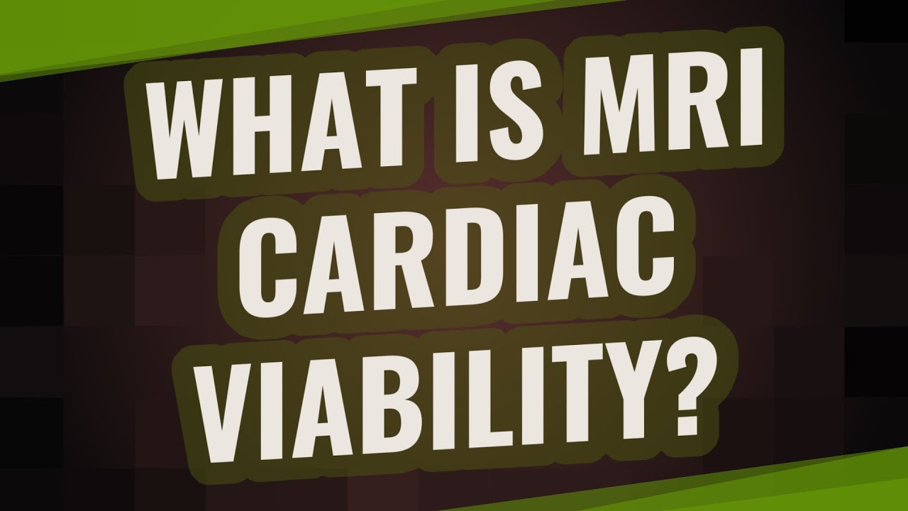 What is MRI cardiac viability? - YouTube