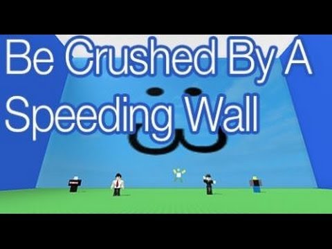 ROBLOX-Be Crushed By a Speeding Wall - YouTube