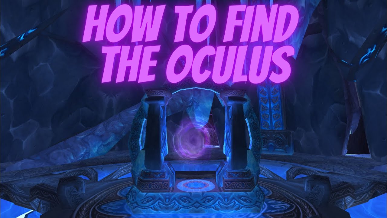 How to Find The Oculus Dungeon World of Warcraft Wrath of the Lich King - YouTube