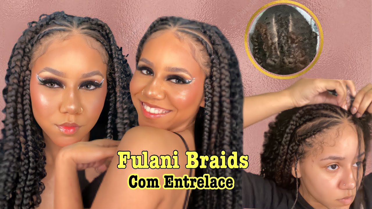 Fulani Braids com Entrelace, fiz pela PRIMEIRA vez SOZINHA. 😮 - YouTube