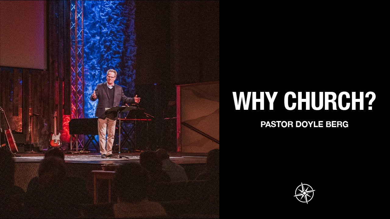 Why Church? | Pastor Doyle Berg - YouTube