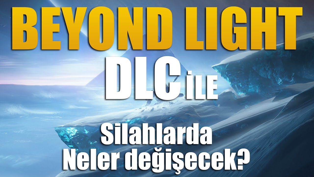 Beyond Light DLC'si ile Silahlarda neler değişecek? | destiny 2 - YouTube