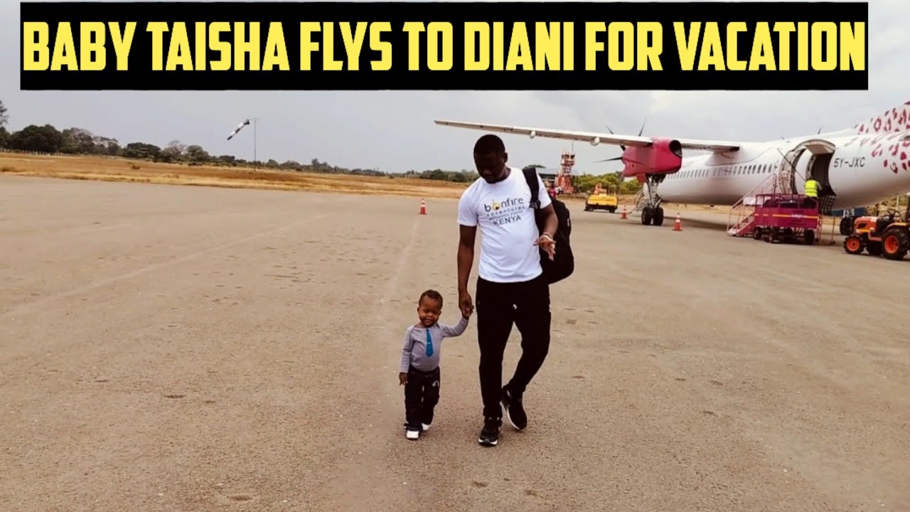 Breaking News! Baby Taisha Flys to Diani for Vacation!@mikewakofamily ...