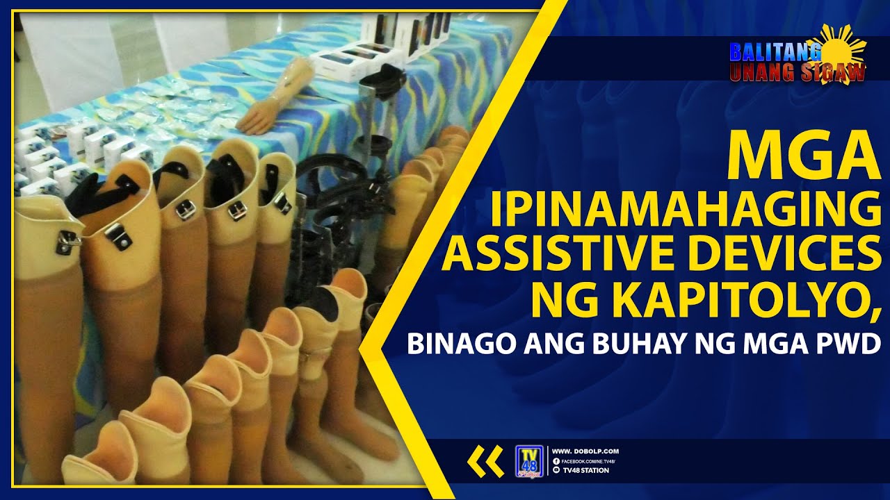 MGA IPINAMAHAGING ASSISTIVE DEVICES NG KAPITOLYO, BINAGO ANG BUHAY NG ...