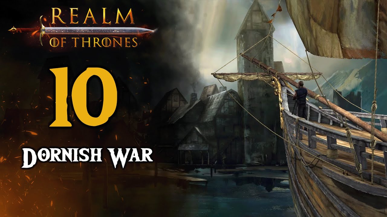 Dornish War | Realm of Thrones - Mount & Blade 2: BANNERLORD #10 - YouTube