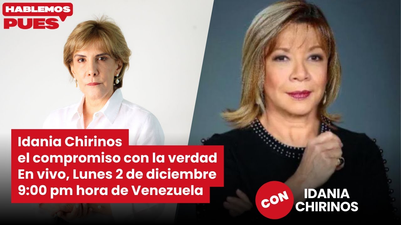 Idania Chirinos el compromiso con la verdad, En vivo lunes 2 de ...