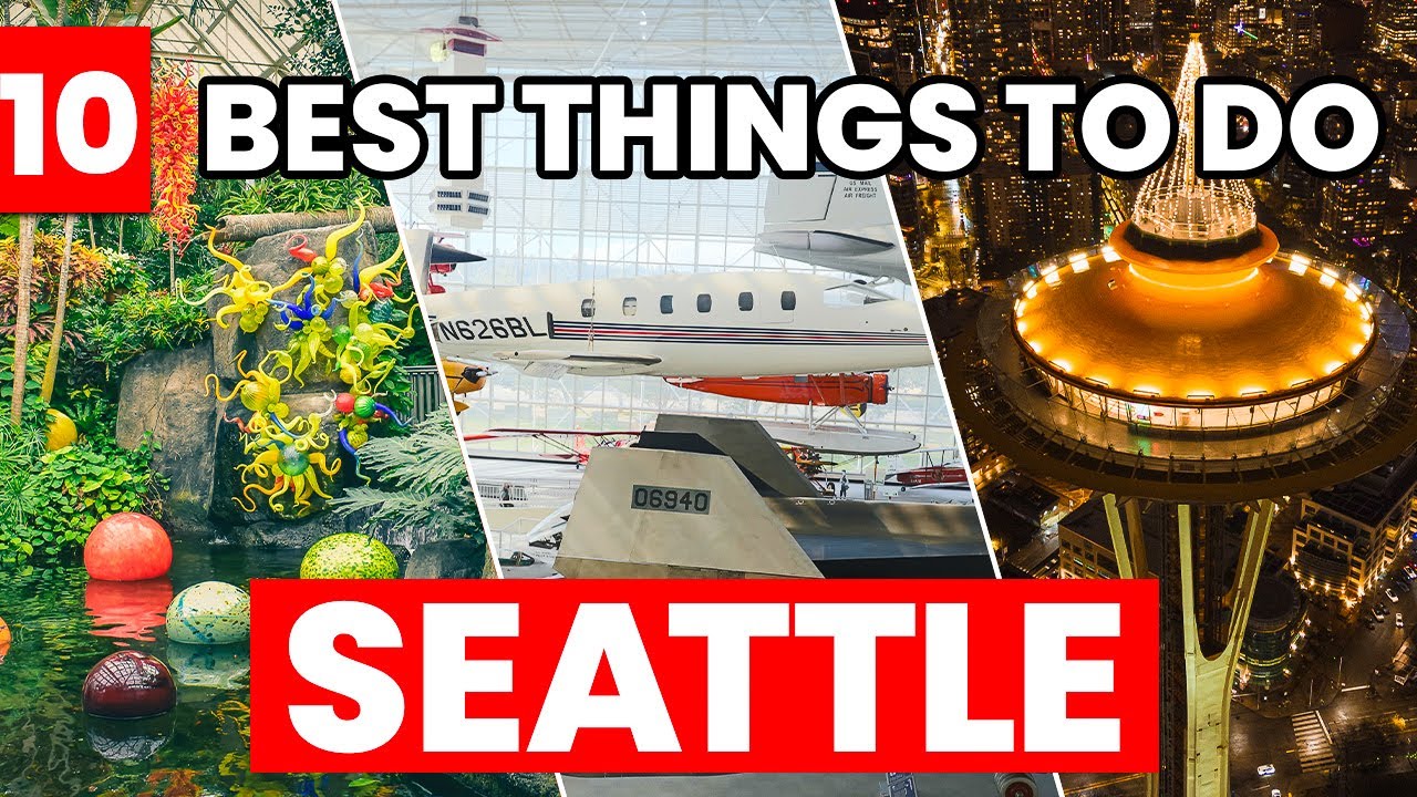 Top 10 Best Things to Do in Seattle Washington | Seattle Travel Guide ...